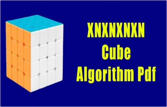 XNXNXNXN Cube Algorithms pdf 2023 - Rubik Cube Solution XNXNXNXN Cube Algorithms pdf 2023 - Rubik Cube Solution